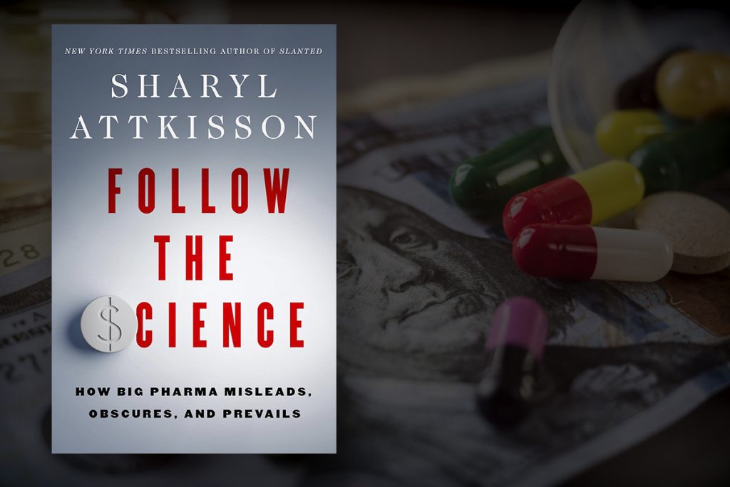 Book Review—Follow the Science: How Big Pharma Misleads, Obscures, and Prevails by Sharyl ...